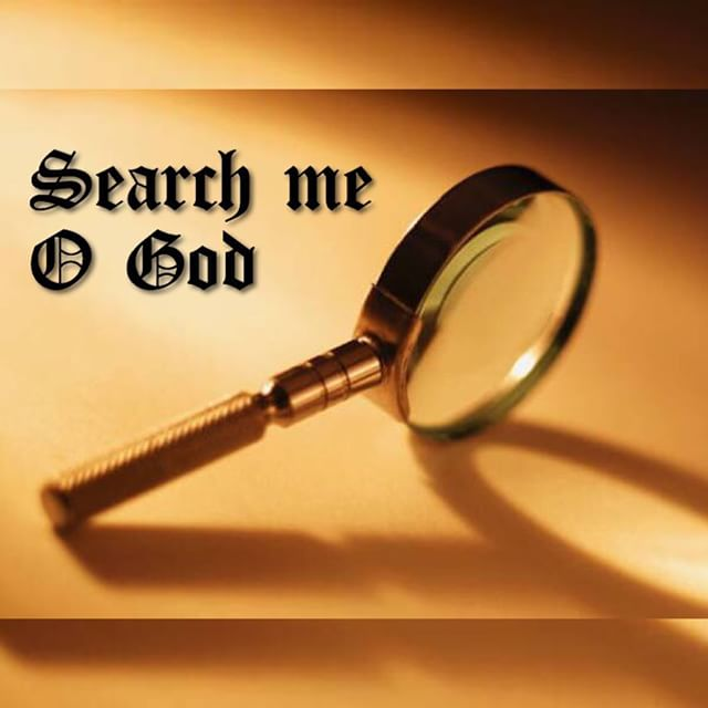 Search Me, O God and Know My Heart | Bethel Christian Reformed Church ...