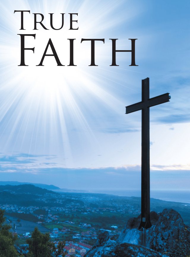 What Exactly is True Faith? | Bethel Christian Reformed Church, Dunnville